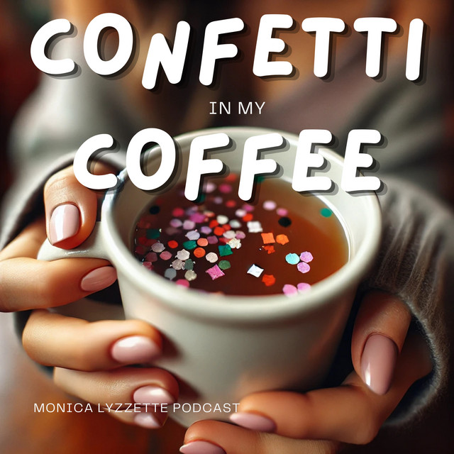 Confetti in my Coffee | Podcast on Spotify