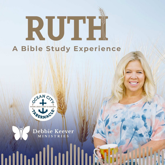 Ruth - Debbie Keever Ministries 2025 | Podcast on Spotify