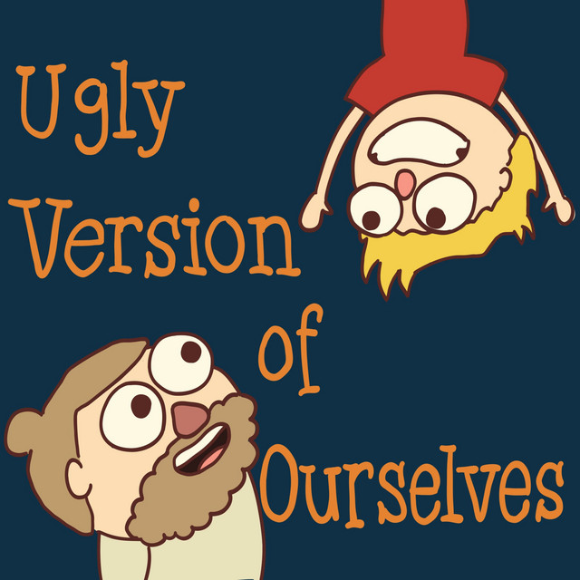Ugly Version of Ourselves | Podcast on Spotify