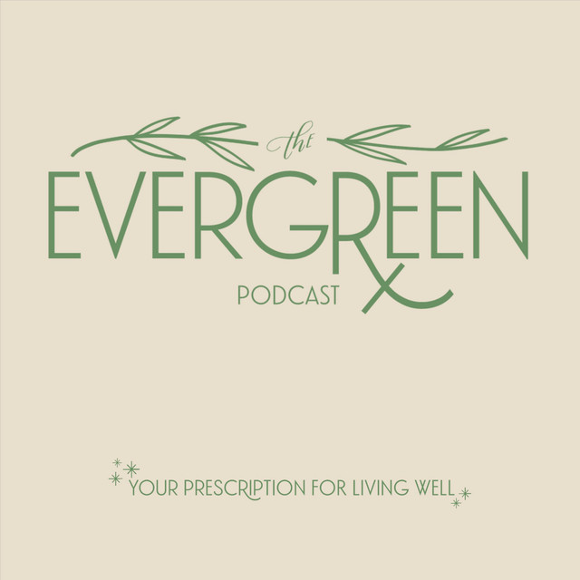 The Evergreen Rx | Podcast on Spotify