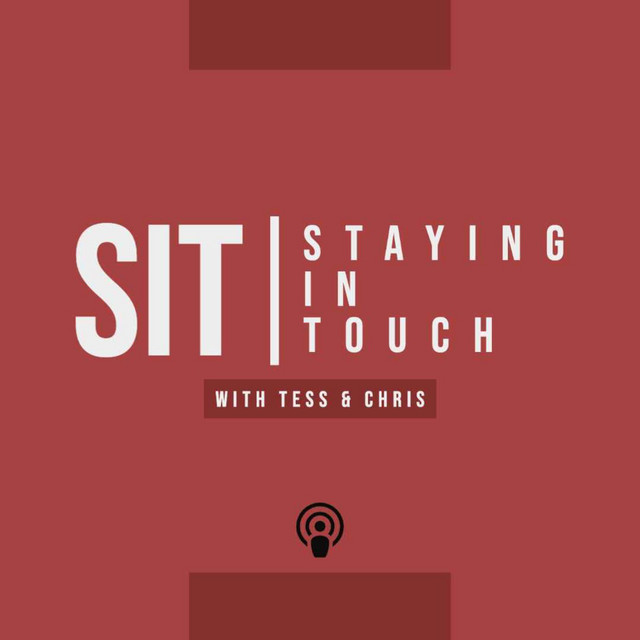 Staying In Touch with Tess & Chris | Podcast on Spotify