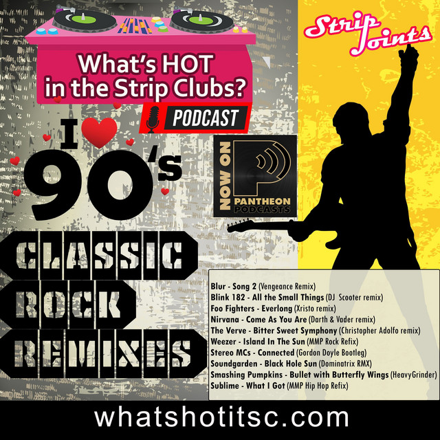90s Classic Rock Remixes pt 2 - What's HOT in the Strip Clubs ...