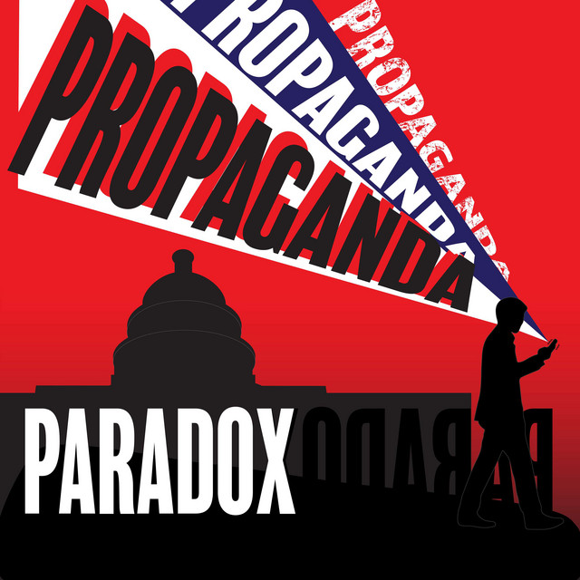 Propaganda Paradox | Podcast on Spotify