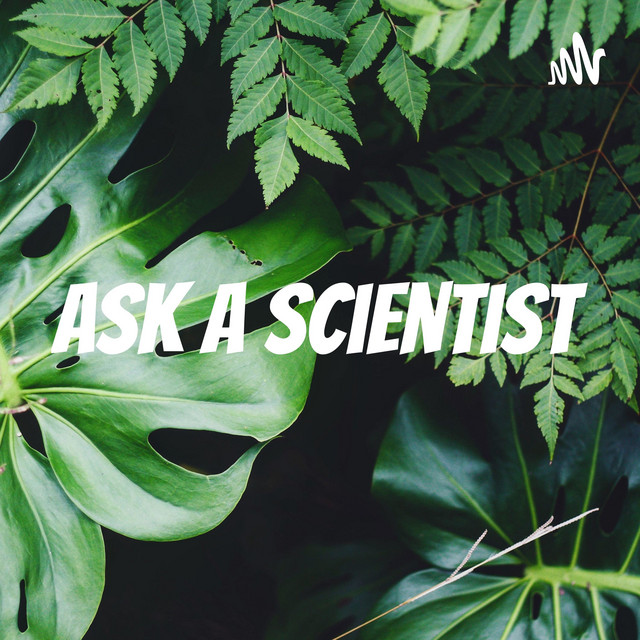 Ask A Scientist | Podcast on Spotify