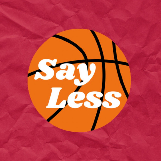 The Say Less Basketball Podcast | Podcast on Spotify