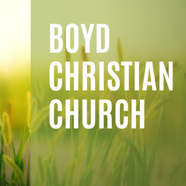 Boyd Christian Church 2024 | Podcast on Spotify