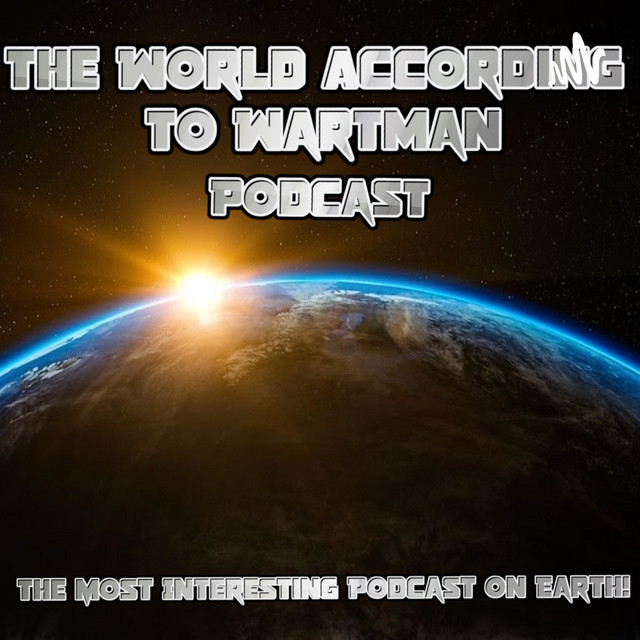 The World According To Wartman | Podcast on Spotify