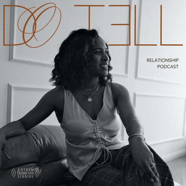 Do Tell Relationship Podcast | Podcast on Spotify