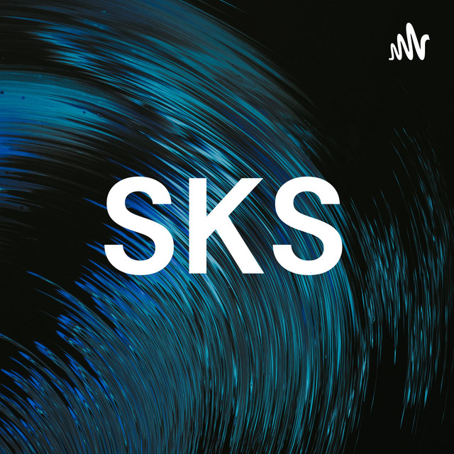 SKS | Podcast on Spotify
