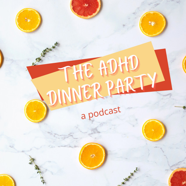 The ADHD Dinner Party | Podcast on Spotify