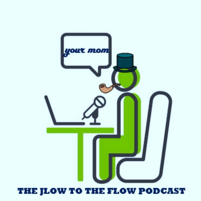 JLow To The Flow | Podcast on Spotify