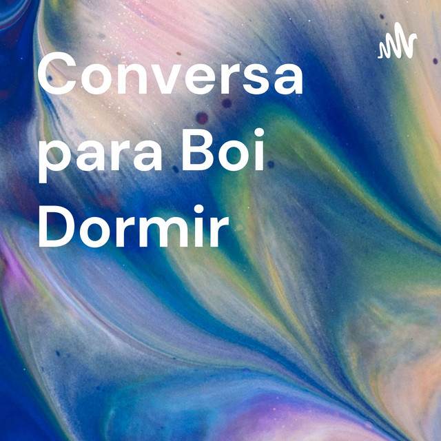 Conversa para Boi Dormir | Podcast on Spotify