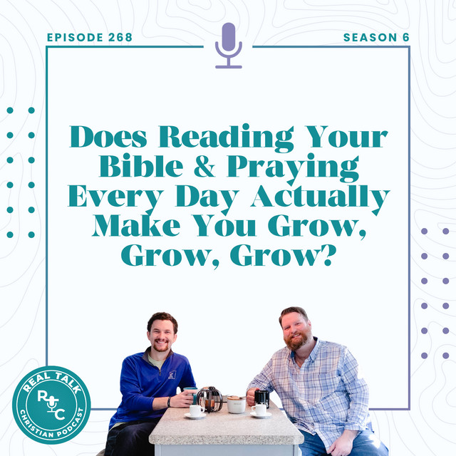 268: Does Reading Your Bible & Praying Every Day Actually Make You Grow ...