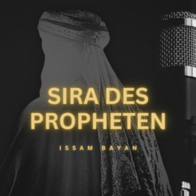 Sira (Geschichte) - des Propheten Muhammad (S.A.W.) | Podcast on Spotify