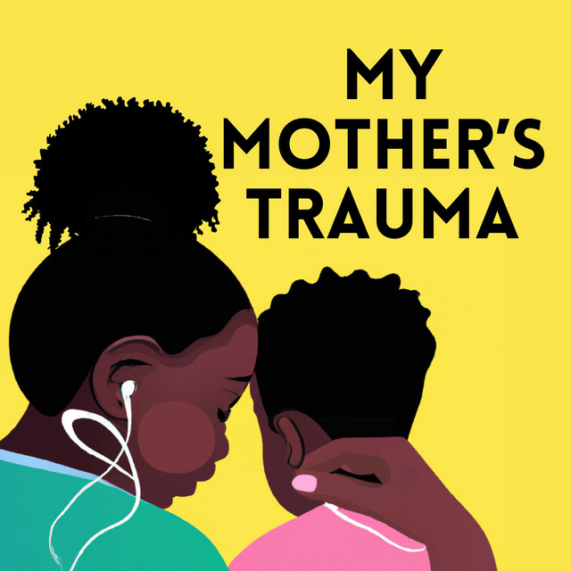 My Mother's Trauma | Podcast on Spotify