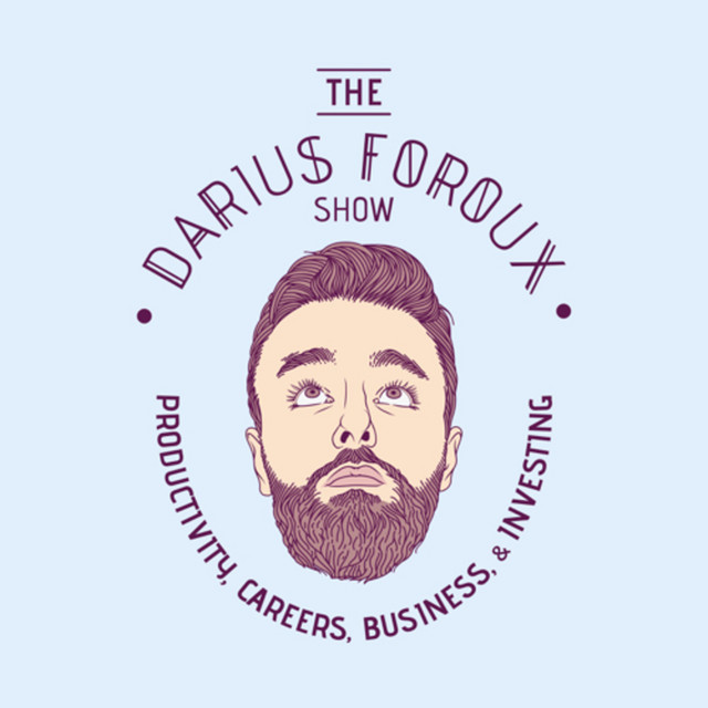 The Darius Foroux Show | Podcast on Spotify