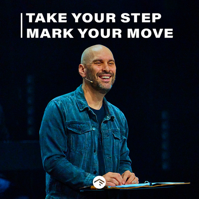 Take Your Step; Mark Your Move - Valley Creek Church Weekend Messages ...
