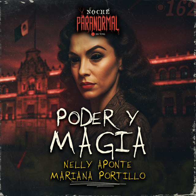 La oscura relación entre la magia y el poder CON NELLY APONTE #NP 162 ...