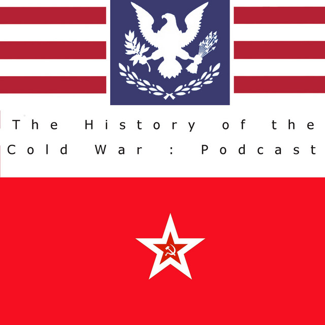 The History of the Cold War Podcast | Podcast on Spotify