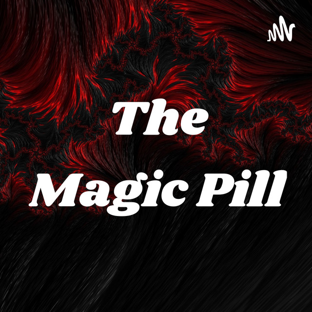 The Magic Pill | Podcast on Spotify