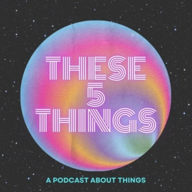 These 5 Things | Podcast on Spotify