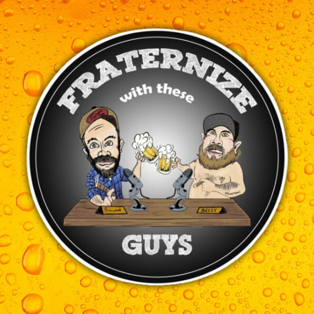 Fraternize With These Guys | Podcast on Spotify