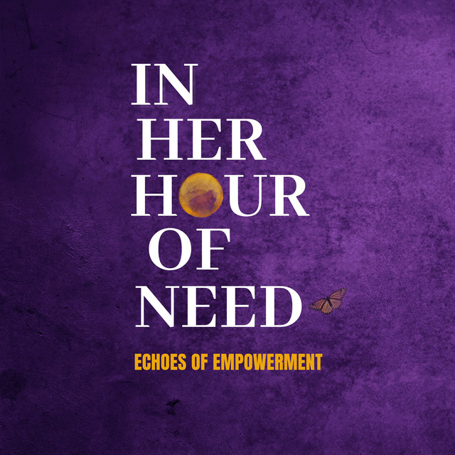 In Her Hour of Need: Echoes of Empowerment | Podcast on Spotify