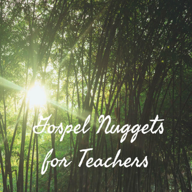 Gospel Nuggets for Teachers | Podcast on Spotify