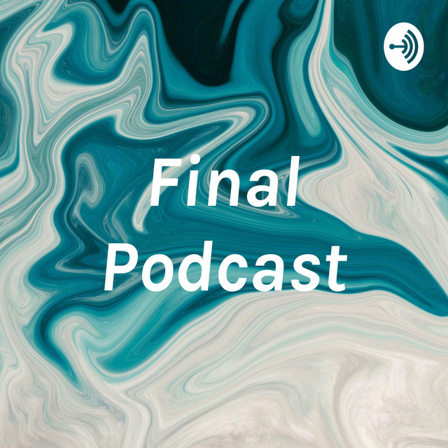 Final Podcast | Podcast on Spotify