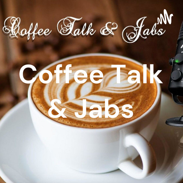 Coffee Talk & Jabs | Podcast on Spotify