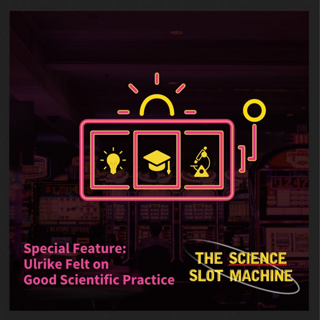 Special Feature: Ulrike Felt on Good Scientific Practice - The Science ...
