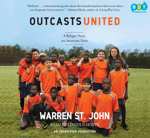 Outcasts United: An American Town, a Refugee Team, and One Woman's ...