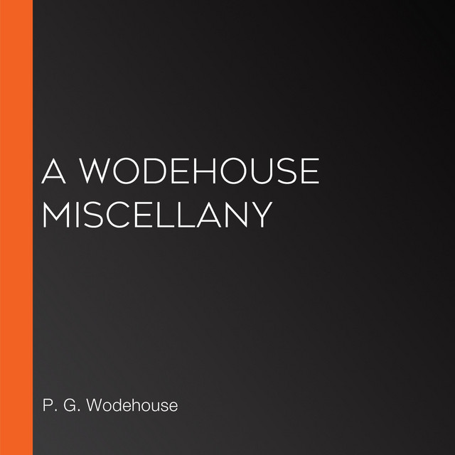 A Wodehouse Miscellany | Audiobook on Spotify