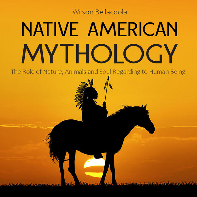 Native American Mythology: The Role of Nature, Animals And Soul ...