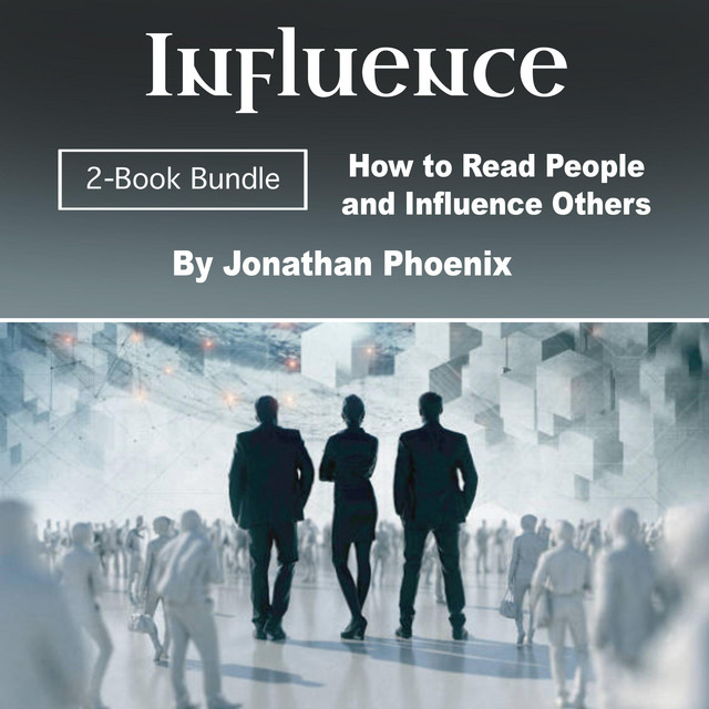 Influence: How to Read People and Influence Others | Audiobook on Spotify