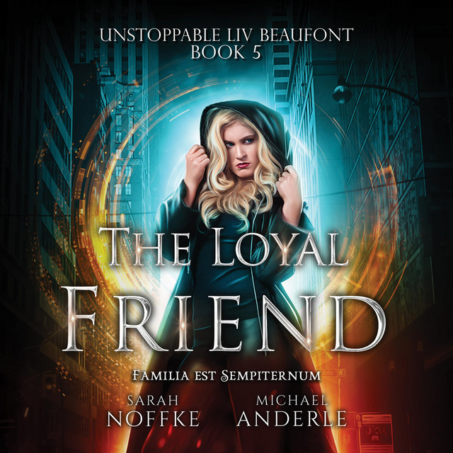 The Loyal Friend: Unstoppable Liv Beaufont, Book 5 | Audiobook on Spotify