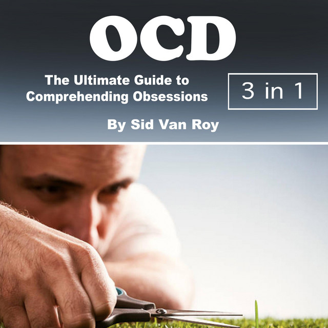 OCD: The Ultimate Guide to Comprehending Obsessions and Compulsions ...