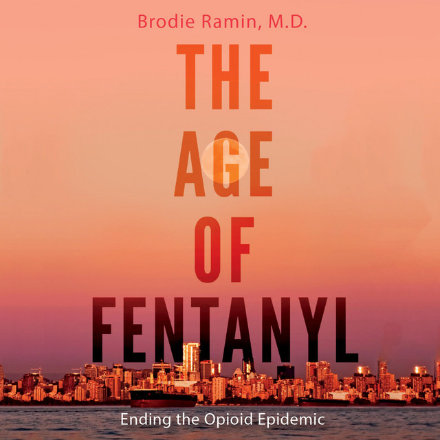 The Age of Fentanyl: Ending the Opioid Epidemic | Audiobook on Spotify