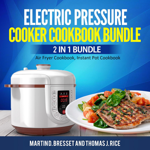 Electric Pressure Cooker Cookbook Bundle: 2 in 1 Bundle, Air Fryer ...