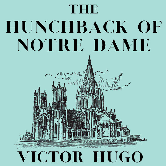 The Hunchback of Notre Dame | Audiobook on Spotify