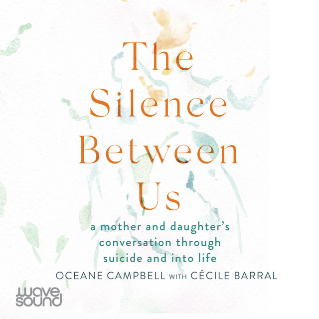 The Silence Between Us: A mother and daughter's conversation through ...