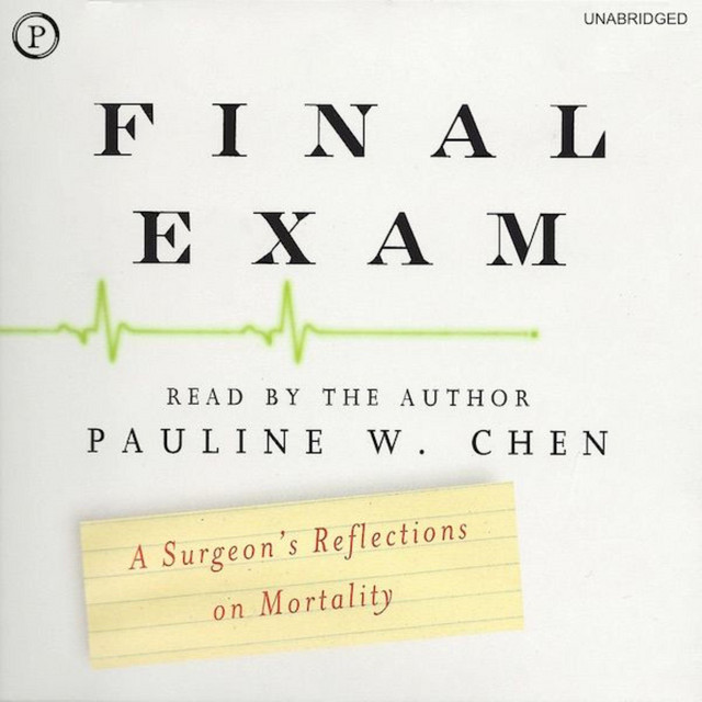 Final Exam: A Surgeon's Reflections on Mortality | Audiobook on Spotify