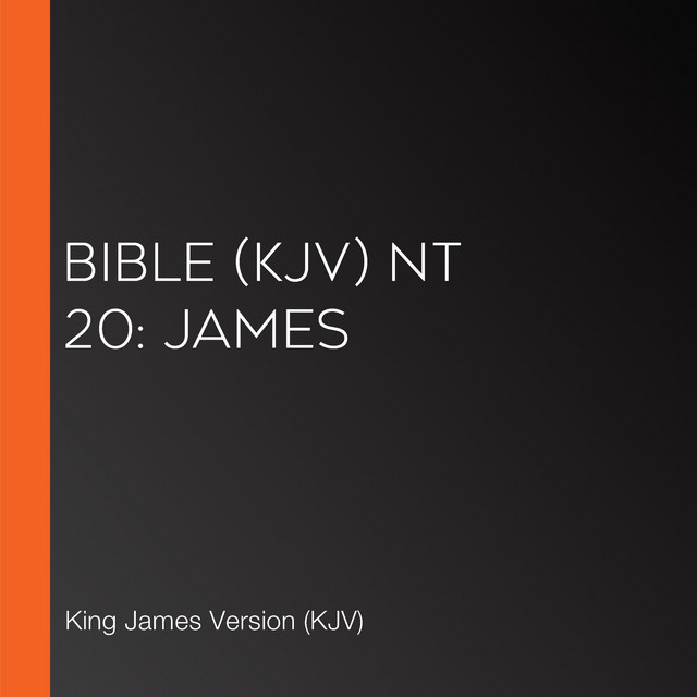 Bible (KJV) NT 20: James | Audiobook on Spotify