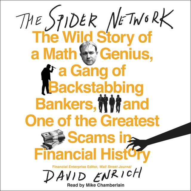 The Spider Network: The Wild Story of a Math Genius, a Gang of ...