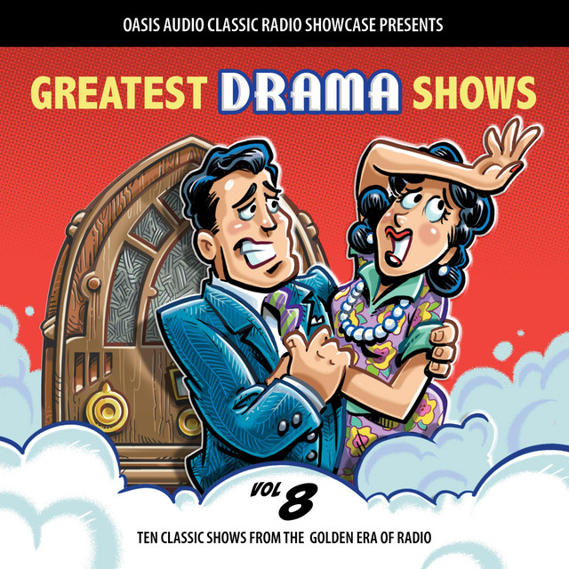 Greatest Drama Shows, Volume 8: Ten Classic Shows from the Golden Era ...
