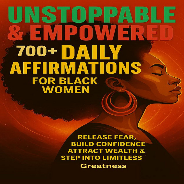 Unstoppable & Empowered: 700+ Daily Affirmations for Black Women ...