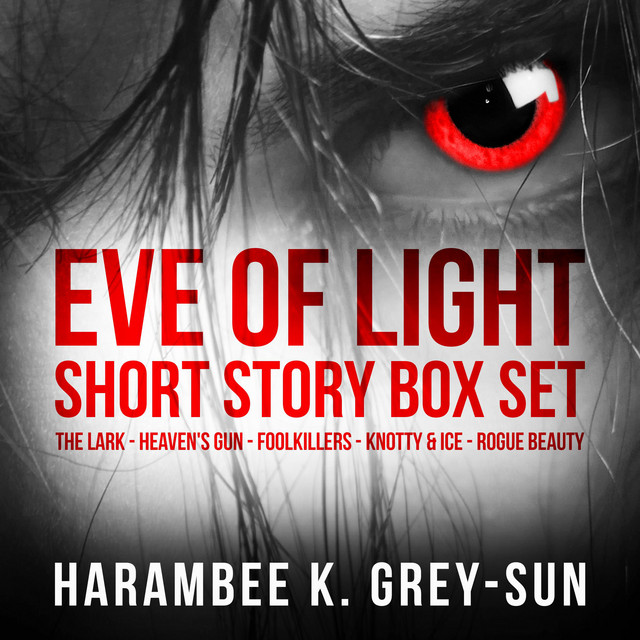 Eve of Light Short Story Box Set | Audiobook on Spotify