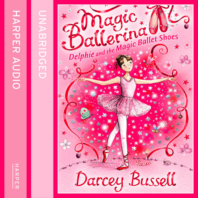 Delphie and the Magic Ballet Shoes (Magic Ballerina, Book 1 ...