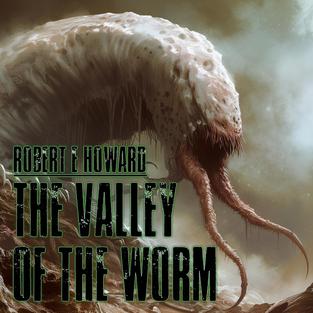 The Valley Of The Worm | Audiobook on Spotify