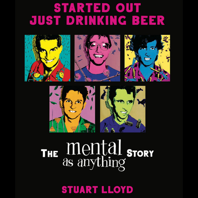 Started out just Drinking Beer: The Mental as Anything Story ...